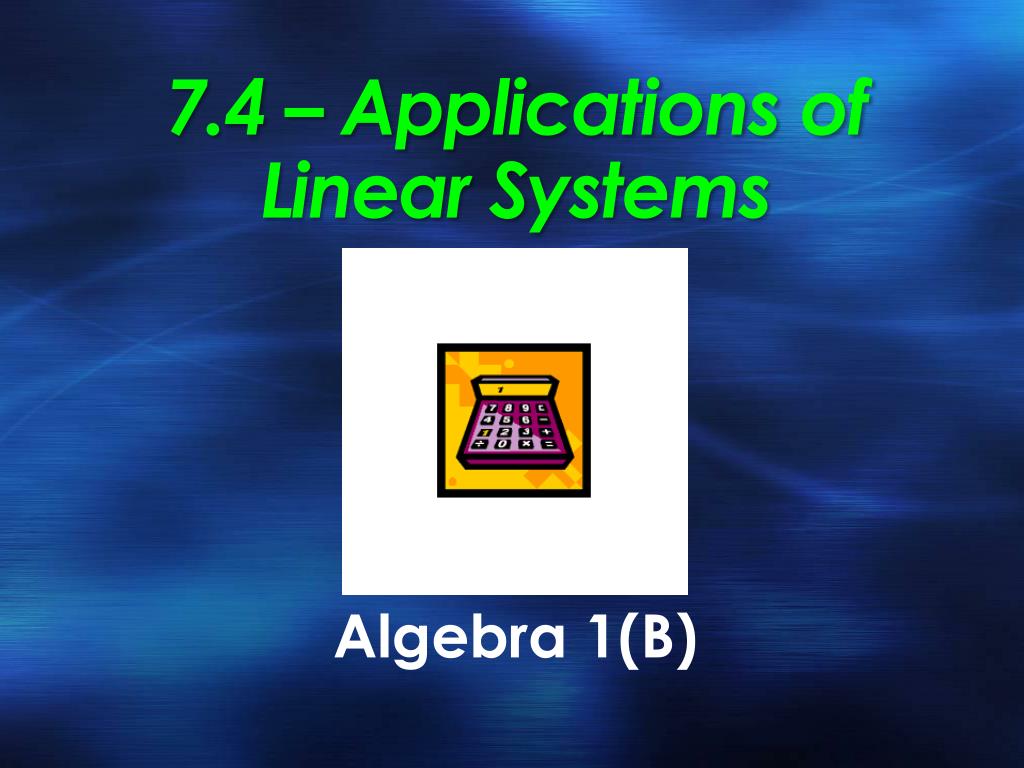 PPT - 7.4 – Applications of Linear Systems PowerPoint Presentation ...