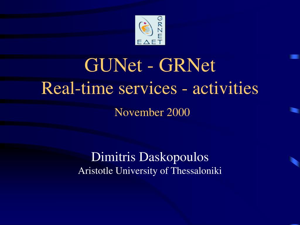 PPT - GUNet - GRNet Real-time services - activities November 2000 ...