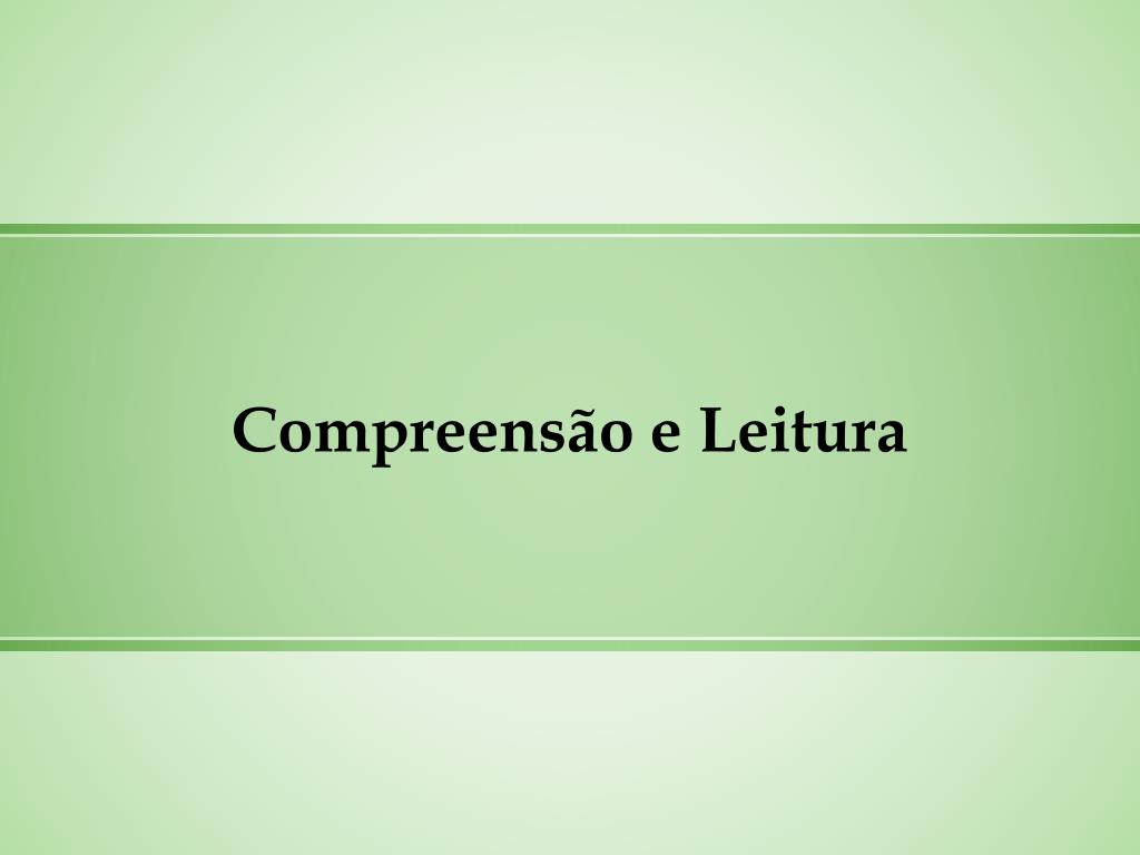 PPT - Compreensão e Leitura PowerPoint Presentation, free download - ID ...