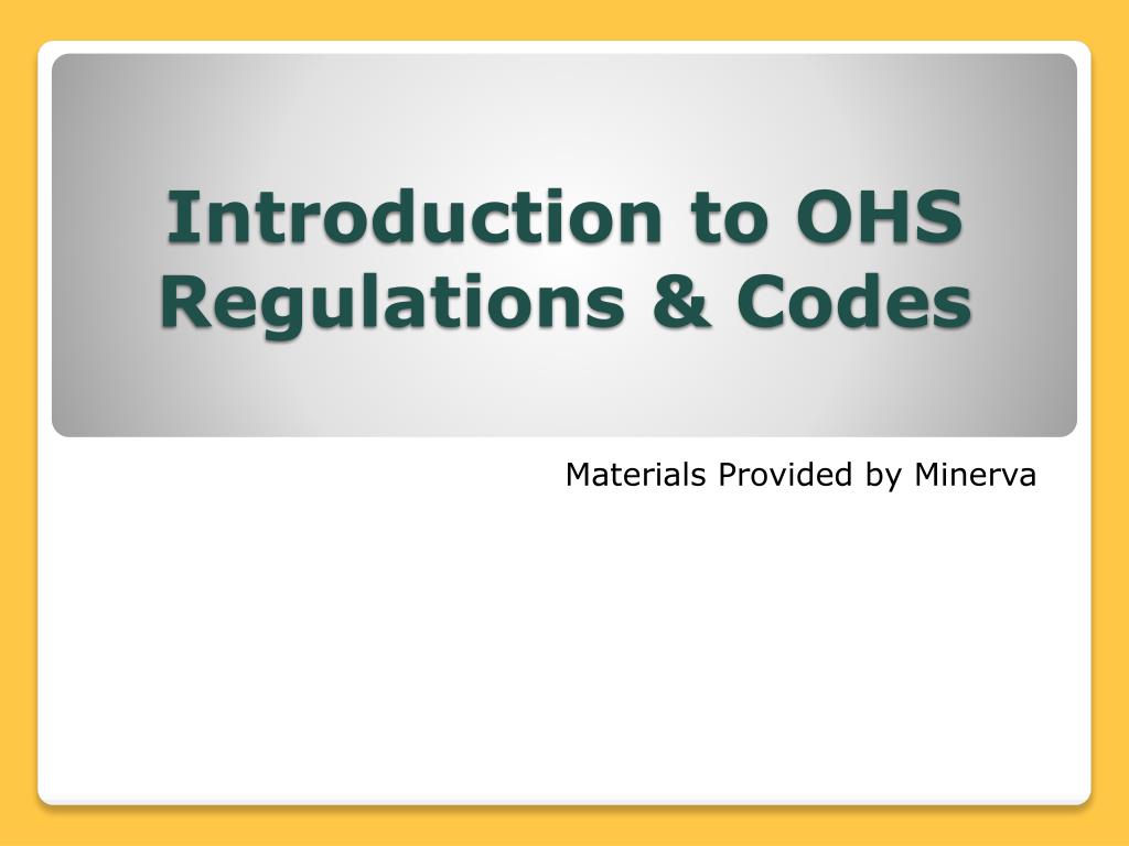 PPT - Introduction to OHS Regulations & Codes PowerPoint Presentation ...