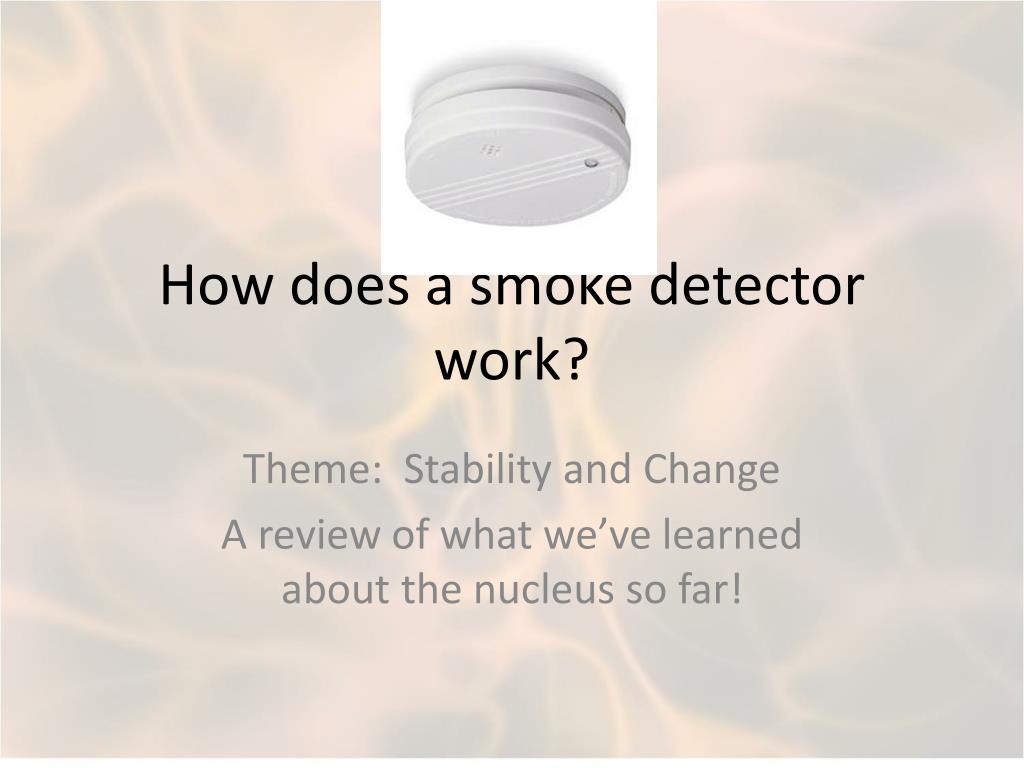PPT - How does a smoke detector work? PowerPoint Presentation, free ...