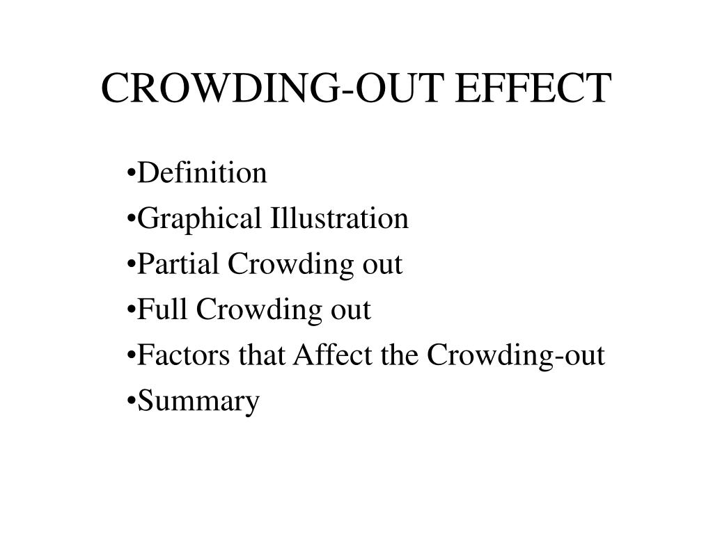 PPT - CROWDING-OUT EFFECT PowerPoint Presentation, free download - ID ...