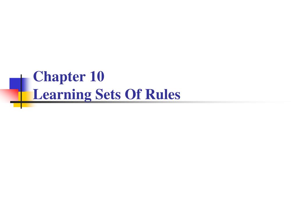 PPT - Chapter 10 Learning Sets Of Rules PowerPoint Presentation, free ...