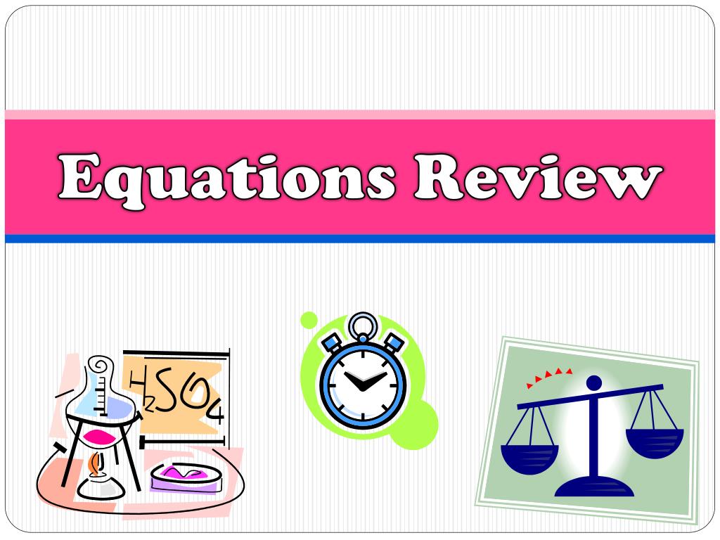 PPT - Equations Review PowerPoint Presentation, free download - ID:5877618
