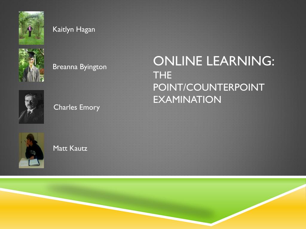 PPT - Online Learning: The Point/Counterpoint Examination PowerPoint ...