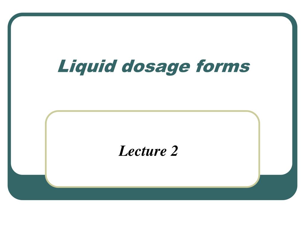 PPT - Liquid dosage forms PowerPoint Presentation, free download - ID ...