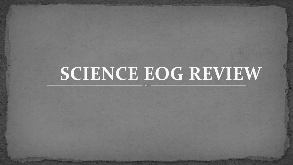 PPT - SCIENCE EOG REVIEW PowerPoint Presentation, free download - ID ...