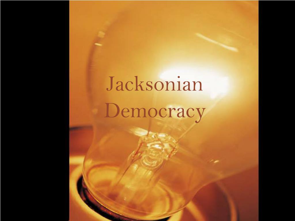 PPT - Jacksonian Democracy PowerPoint Presentation, free download - ID ...