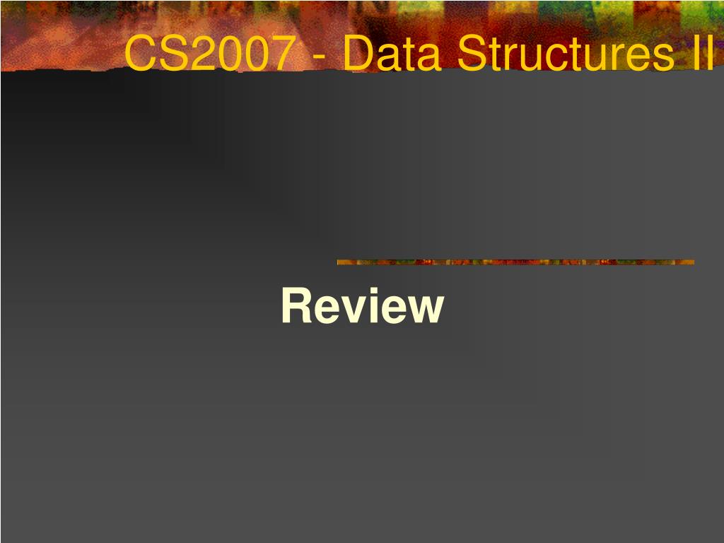 PPT - CS2007 - Data Structures II PowerPoint Presentation, free ...