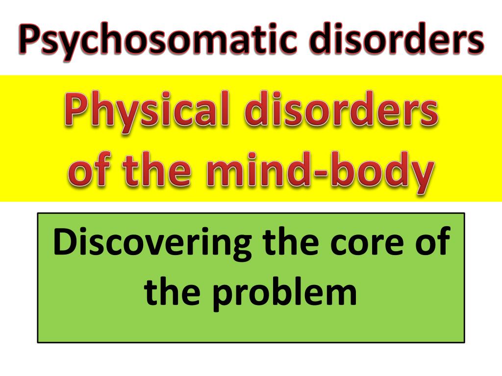 PPT - Psychosomatic disorders PowerPoint Presentation, free download ...