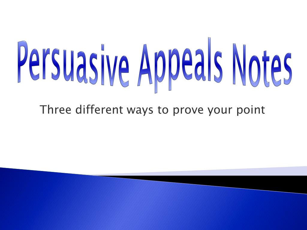PPT - Persuasive Appeals Notes PowerPoint Presentation, free download ...