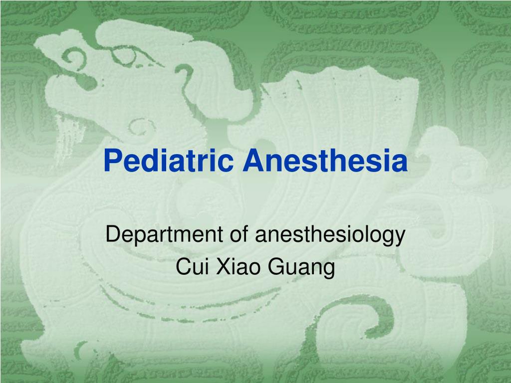PPT - Pediatric Anesthesia PowerPoint Presentation, free download - ID ...