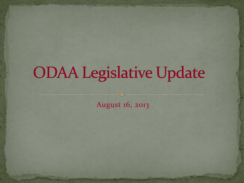 PPT - ODAA Legislative Update PowerPoint Presentation, free download ...