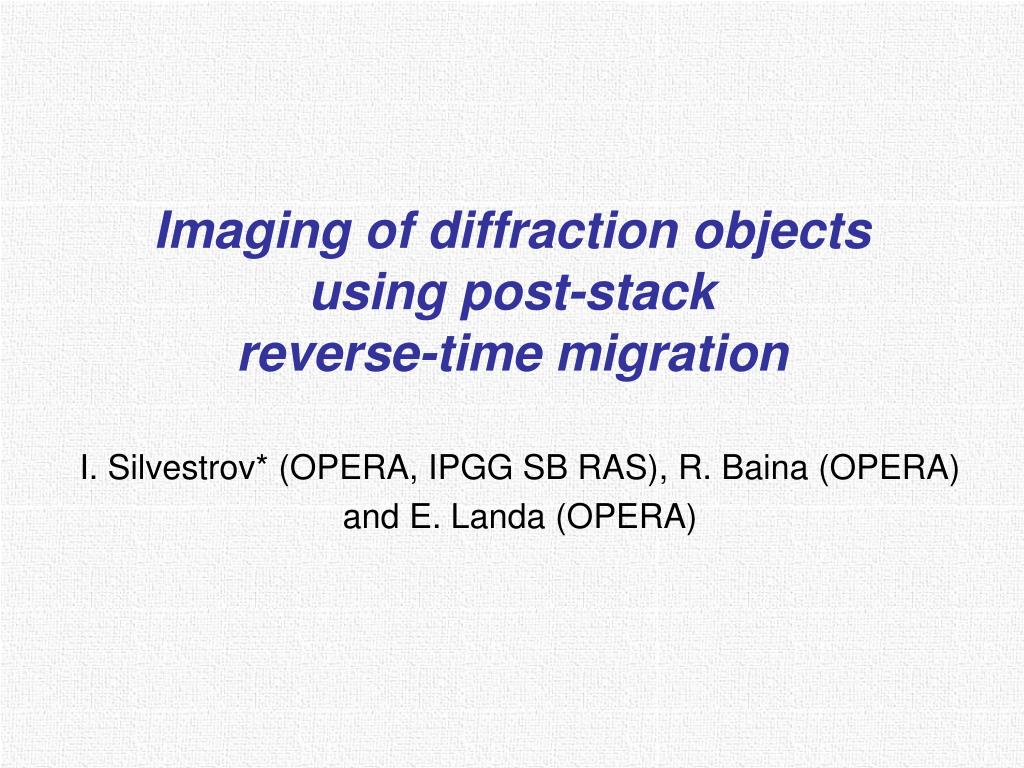 PPT - Imaging of diffraction objects using post-stack reverse-time migration PowerPoint ...