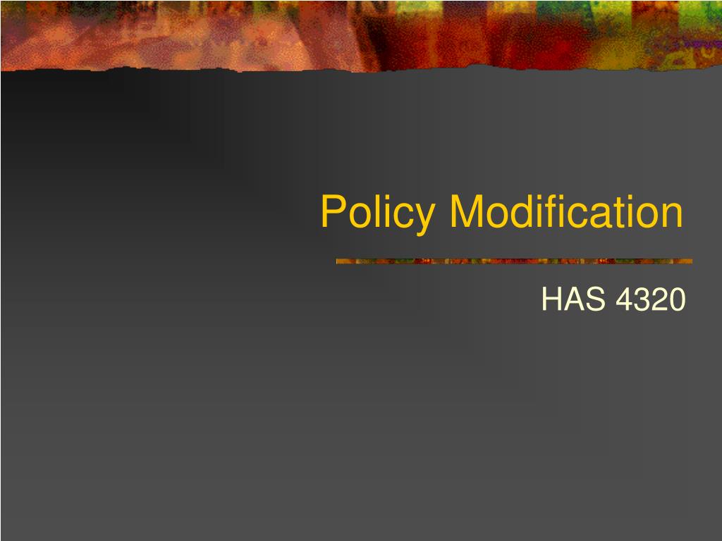 PPT - Policy Modification PowerPoint Presentation, free download - ID ...