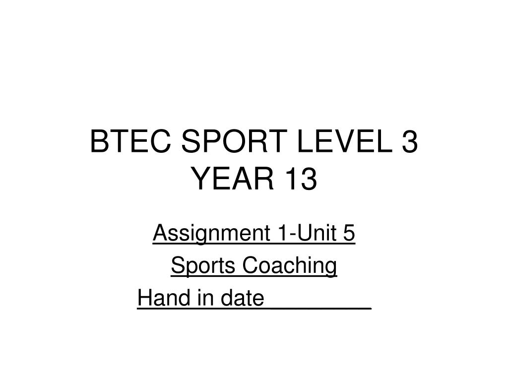 PPT - BTEC SPORT LEVEL 3 YEAR 13 PowerPoint Presentation, free download ...