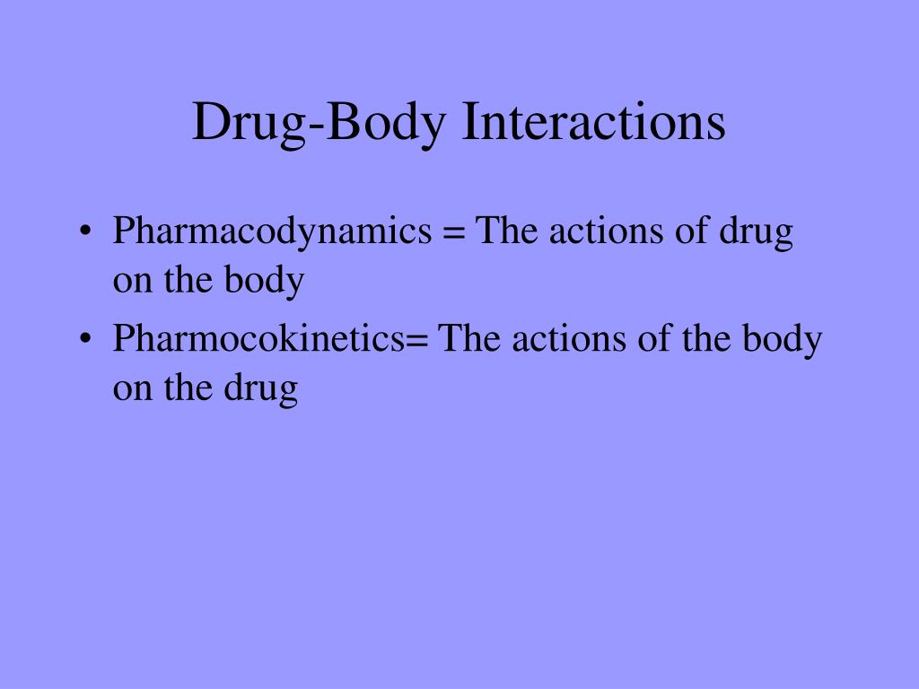 PPT - Drug-Body Interactions PowerPoint Presentation, free download ...