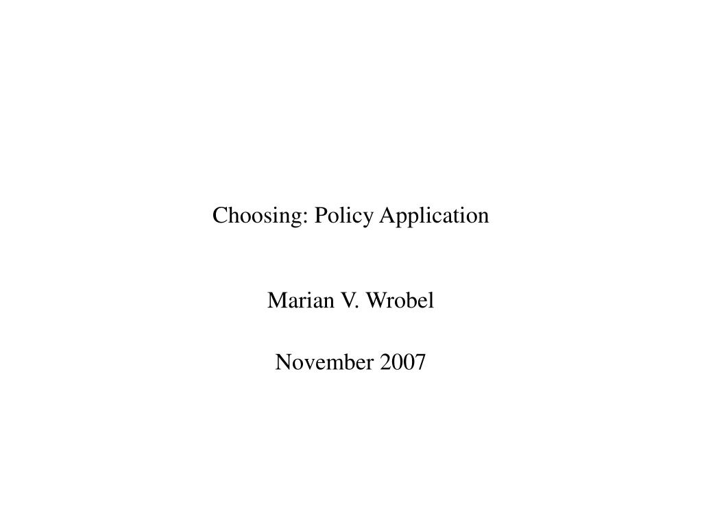 PPT - Choosing: Policy Application PowerPoint Presentation, free ...