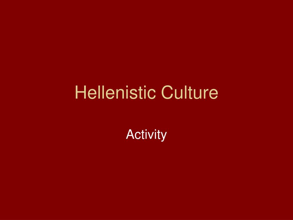 PPT - Hellenistic Culture PowerPoint Presentation, free download - ID ...
