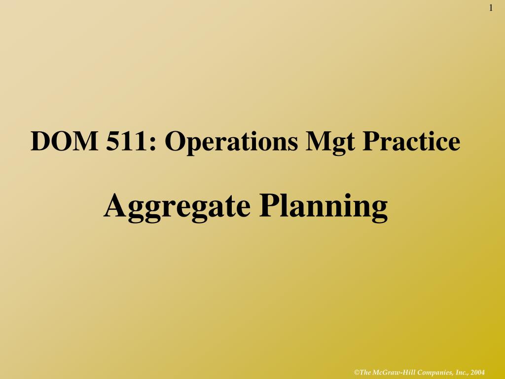 PPT - DOM 511: Operations Mgt Practice Aggregate Planning PowerPoint ...