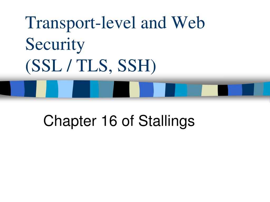 PPT - Transport-level and Web Security ( SSL / TLS, SSH ) PowerPoint ...