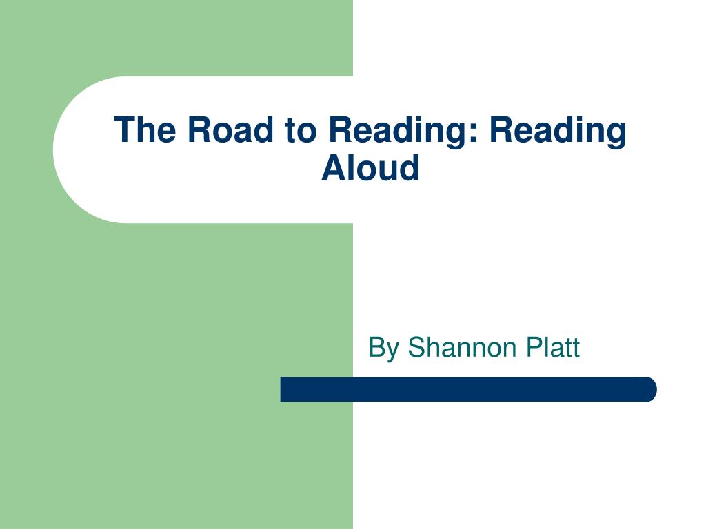 PPT - The Road to Reading: Reading Aloud PowerPoint Presentation, free ...