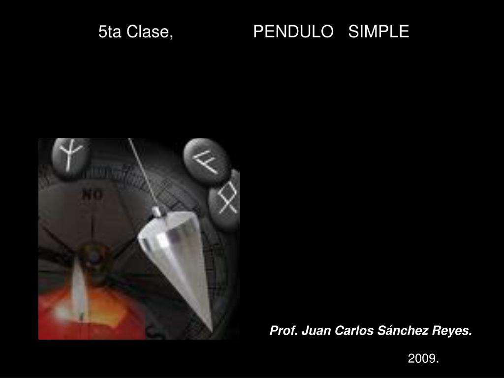 PPT - 5ta Clase, PENDULO SIMPLE PowerPoint Presentation, free download ...