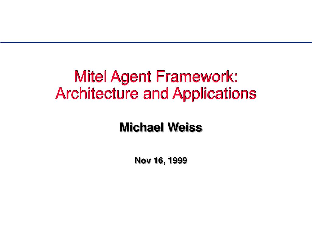 PPT - Mitel Agent Framework: Architecture and Applications PowerPoint ...