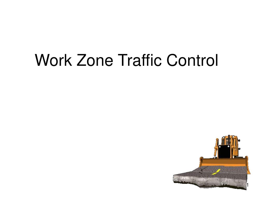 PPT - Work Zone Traffic Control PowerPoint Presentation, free download ...