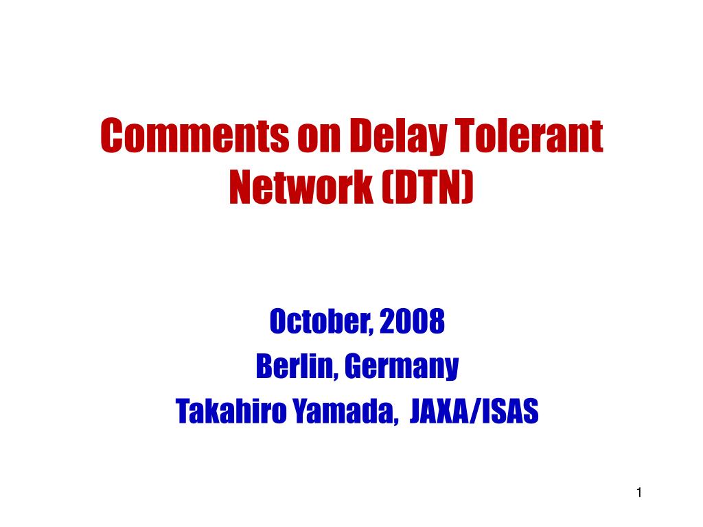 PPT - Comments on Delay Tolerant Network (DTN) PowerPoint Presentation ...