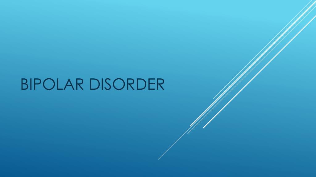 PPT - Bipolar Disorder PowerPoint Presentation, free download - ID:5900912
