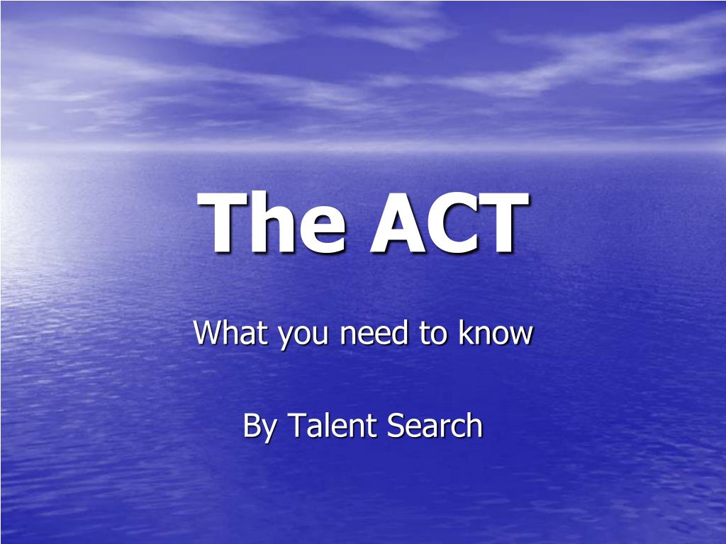 PPT - The ACT PowerPoint Presentation, free download - ID:5902265