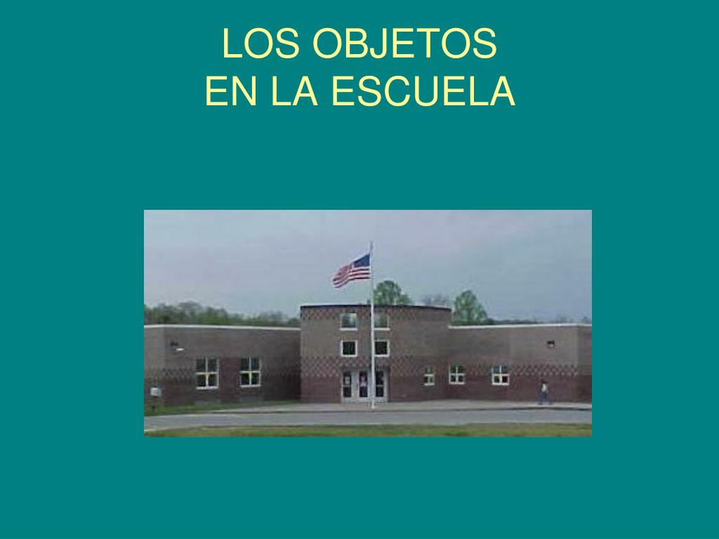PPT - LOS OBJETOS EN LA ESCUELA PowerPoint Presentation, free download ...