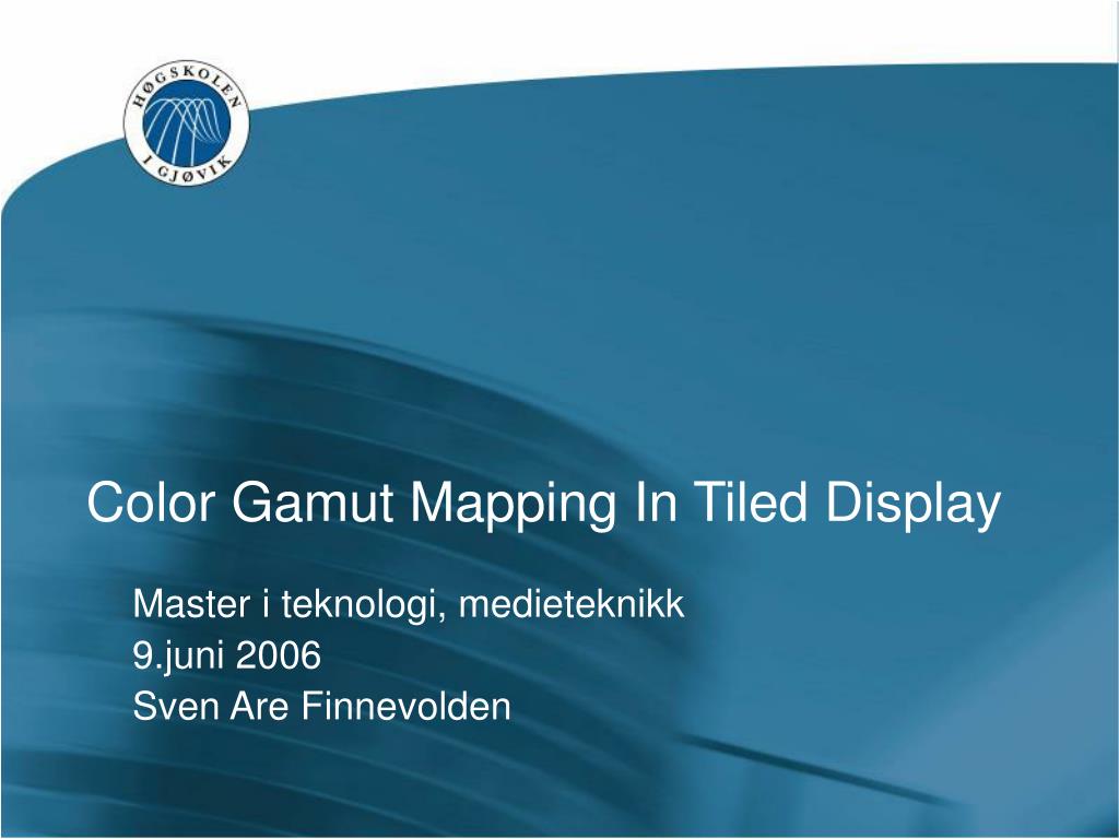 PPT - Color Gamut Mapping In Tiled Display PowerPoint Presentation ...