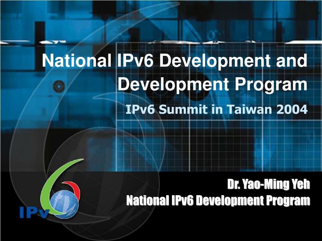 PPT - National IPv6 Development and Development Program IPv6 Summit in ...