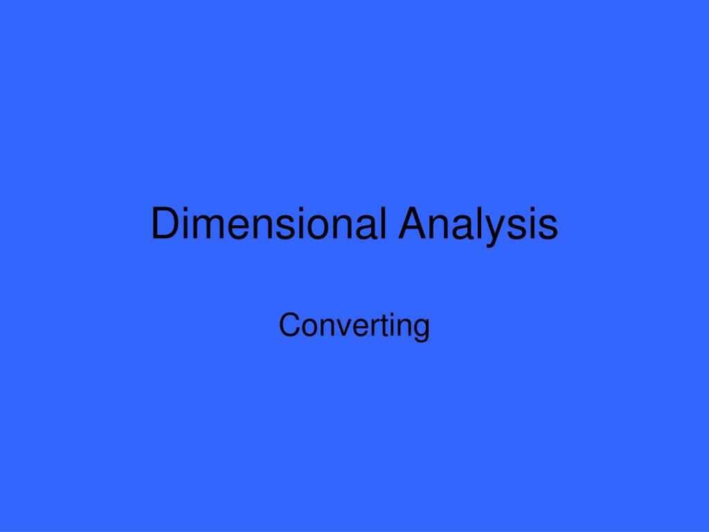 PPT - Mastering Dimensional Analysis for Efficient Unit Conversions PowerPoint Presentation - ID ...