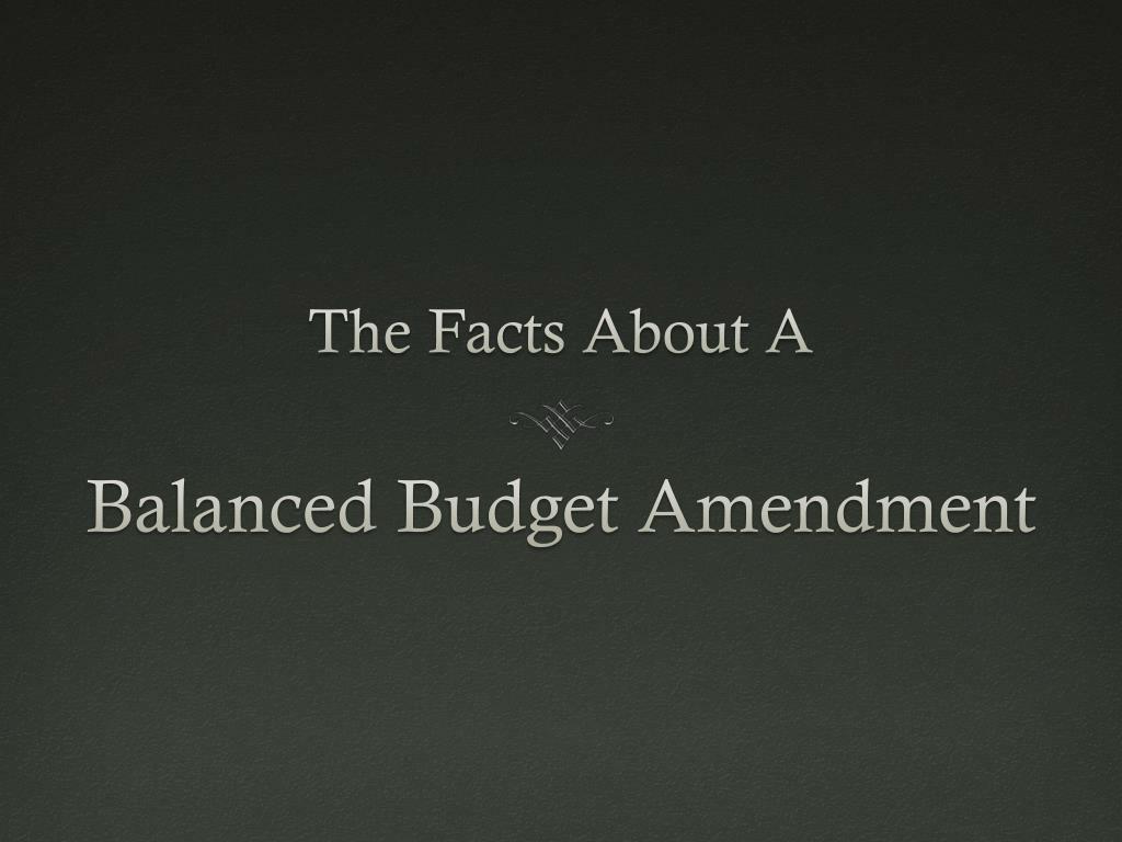 PPT - Balanced Budget Amendment PowerPoint Presentation, free download ...