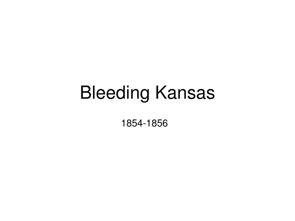 PPT - Bleeding Kansas PowerPoint Presentation, free download - ID:5909197