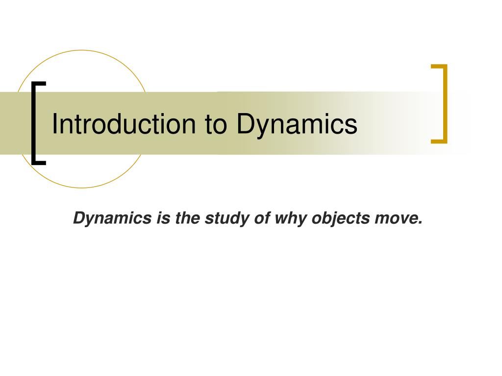 PPT - Introduction to Dynamics PowerPoint Presentation, free download ...