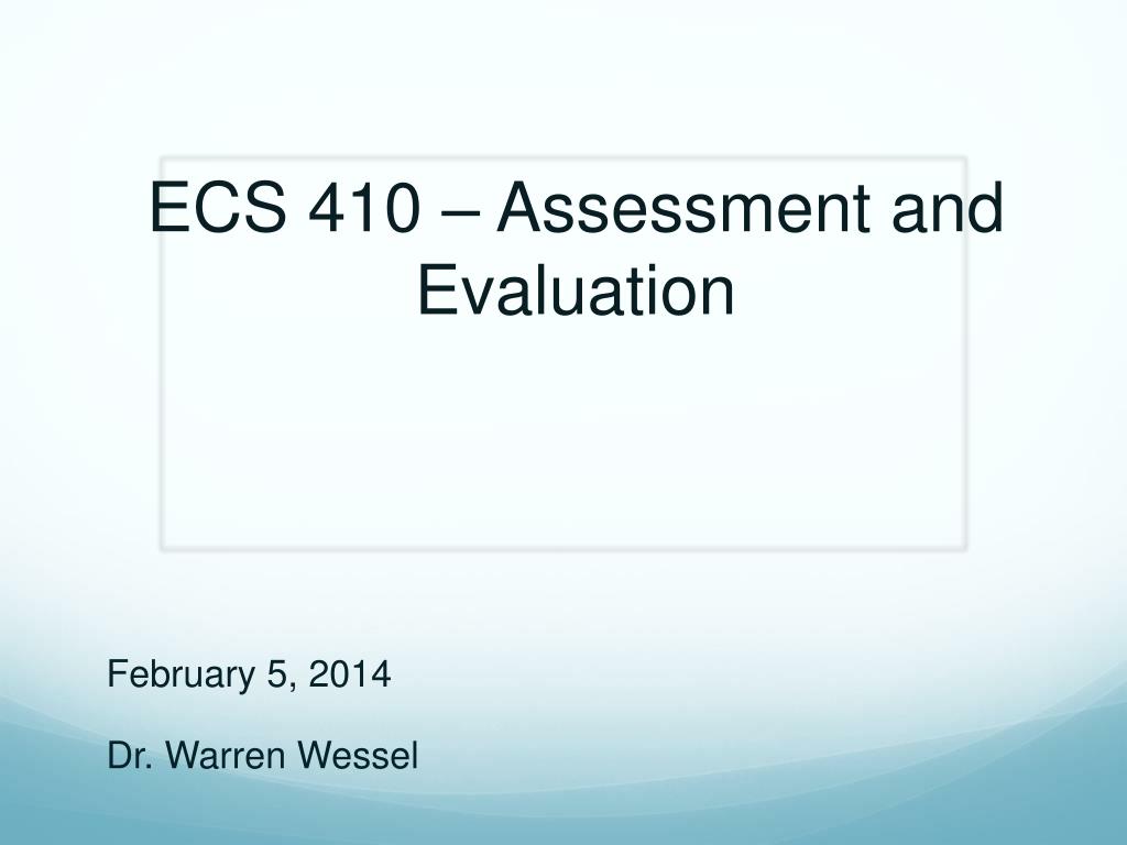 PPT - ECS 410 – Assessment and Evaluation PowerPoint Presentation, free ...