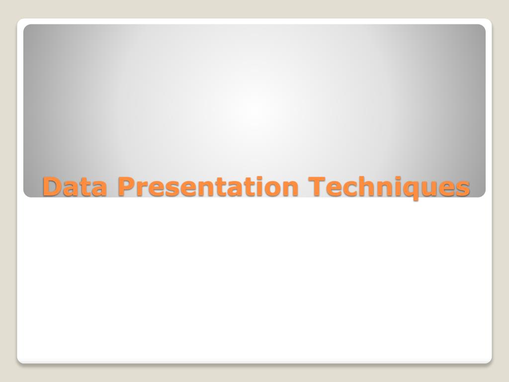 PPT - Data Presentation Techniques PowerPoint Presentation, free ...