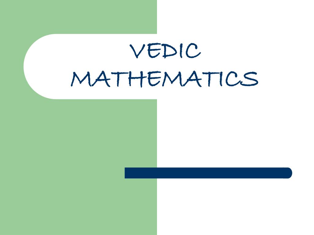 PPT - VEDIC MATHEMATICS PowerPoint Presentation, free download - ID:5914552