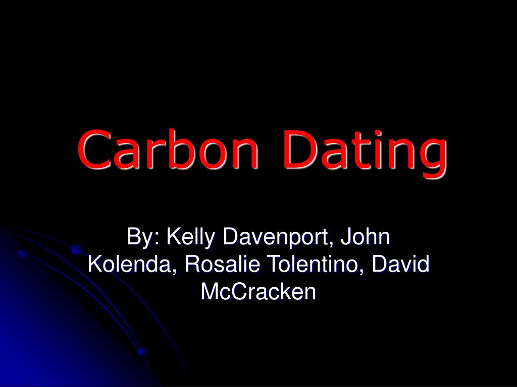 PPT - Carbon Dating PowerPoint Presentation, free download - ID:5915907