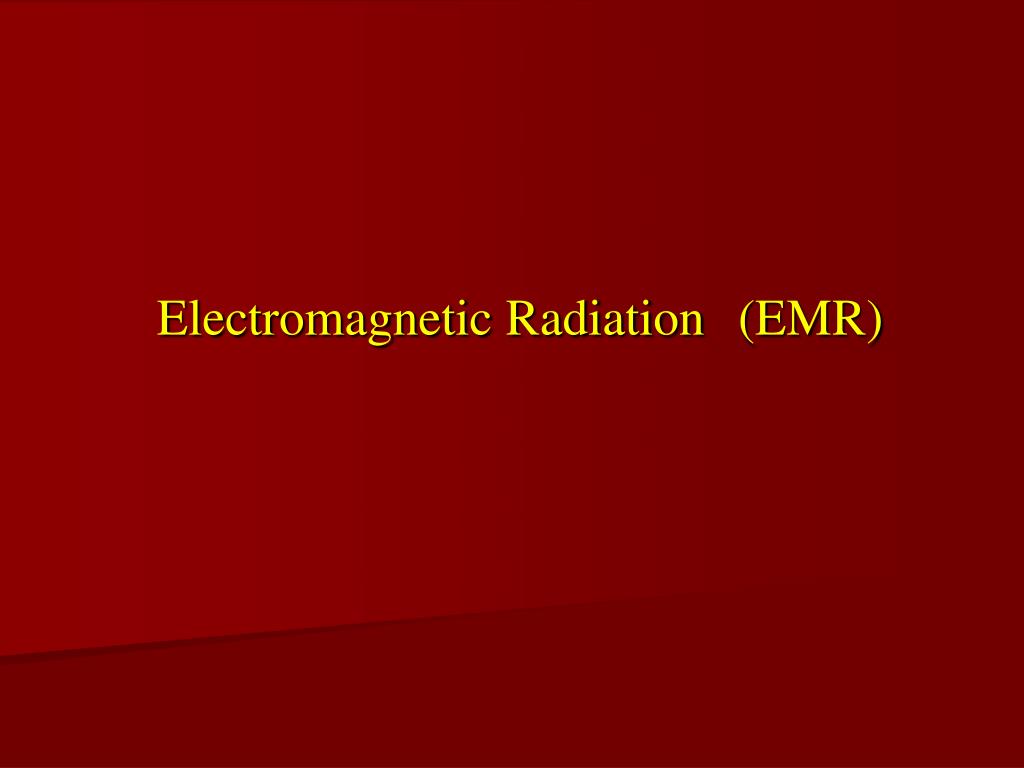 PPT - (EMR) Electromagnetic Radiation PowerPoint Presentation, free ...