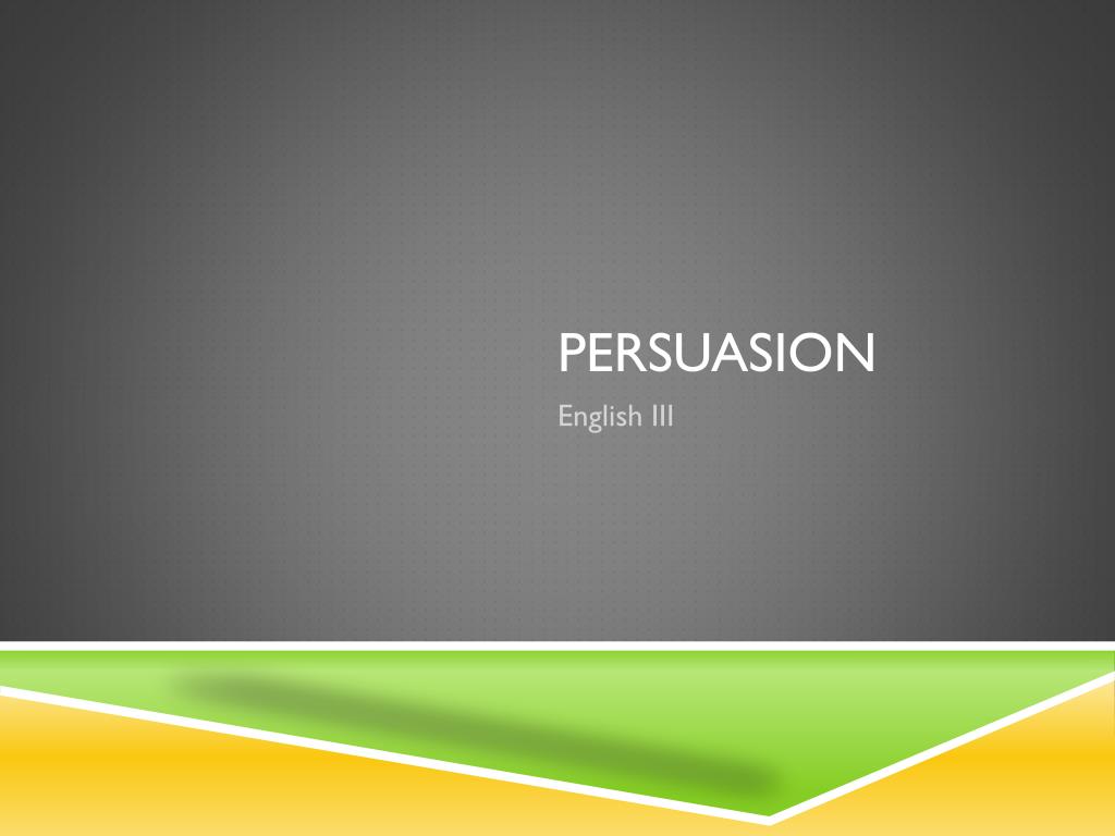 PPT - Persuasion PowerPoint Presentation, free download - ID:5917068