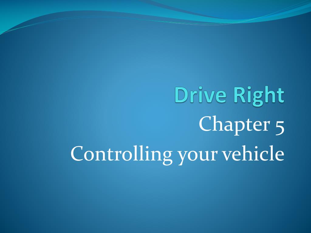 PPT - Drive Right PowerPoint Presentation, free download - ID:5917746