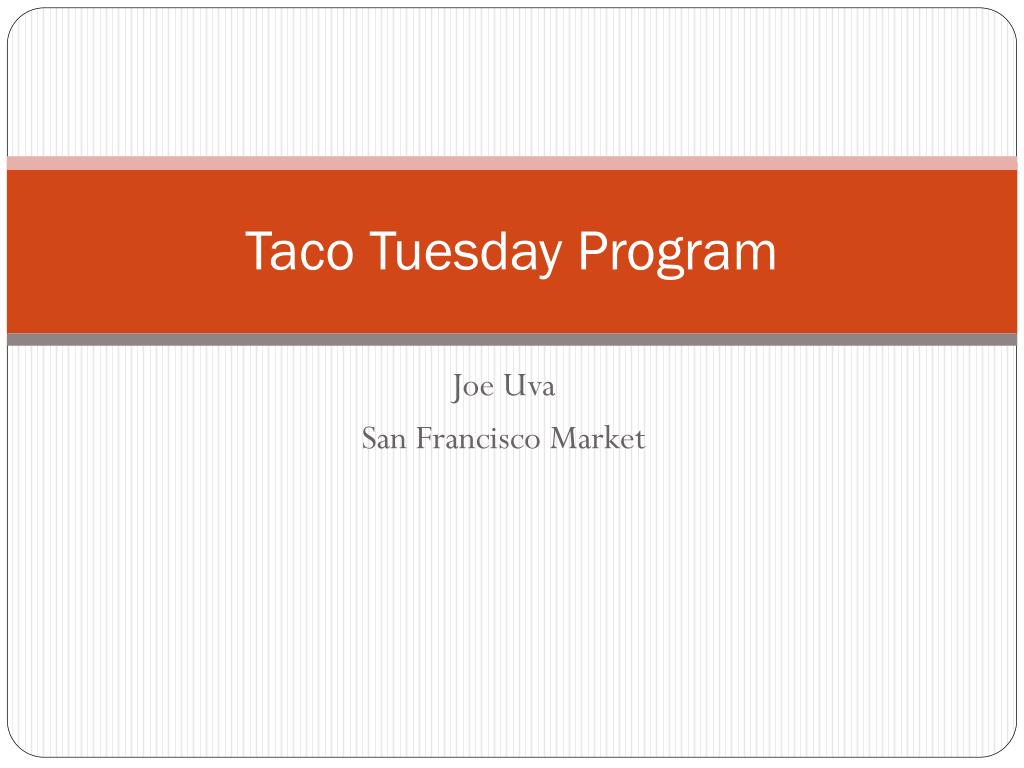 PPT - Taco Tuesday Program PowerPoint Presentation, free download - ID ...