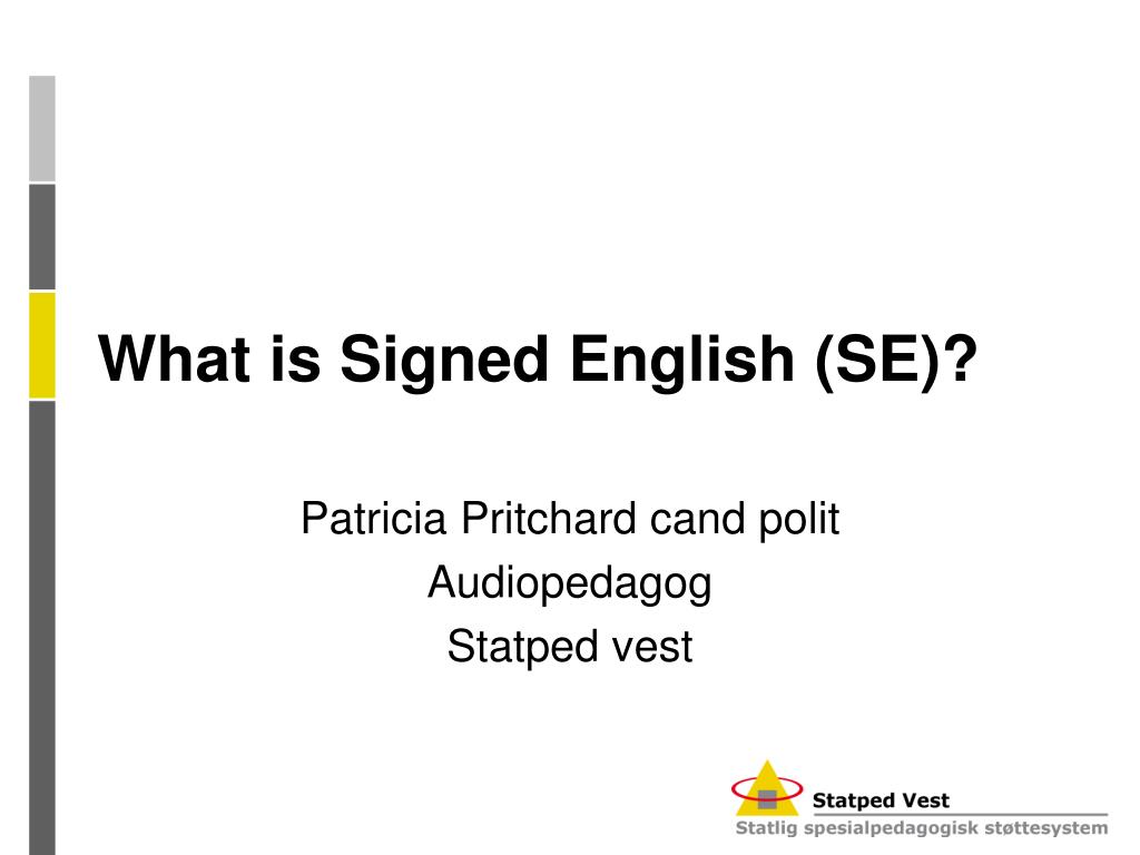 PPT - What is Signed English (SE)? PowerPoint Presentation, free ...