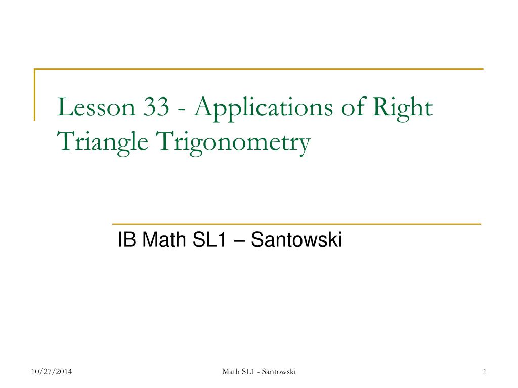 PPT - Lesson 33 - Applications of Right Triangle Trigonometry ...