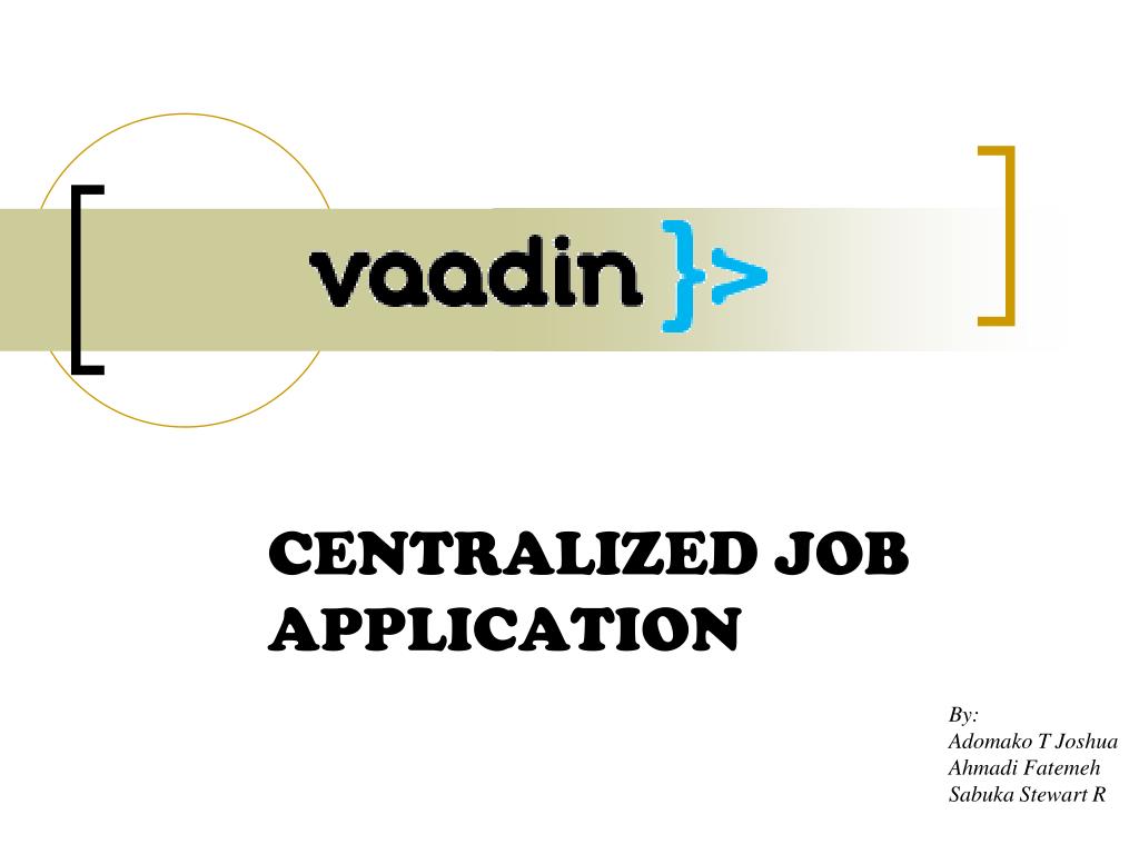 PPT - CENTRALIZED JOB APPLICATION PowerPoint Presentation, free ...